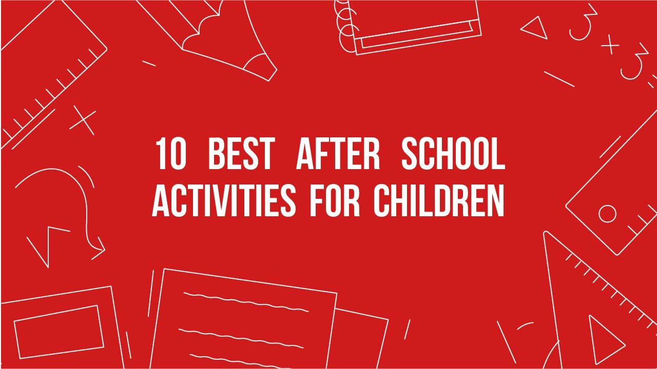 10 Best After School Activities for Kids - edustoke
