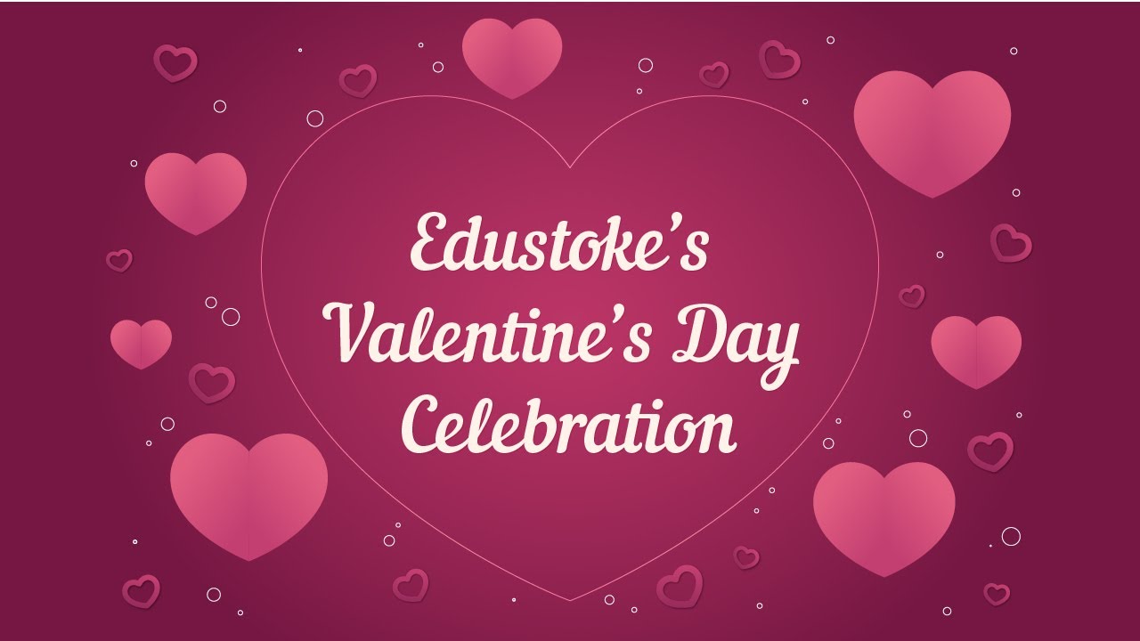 Edustoke Valentine's day Celebration - edustoke